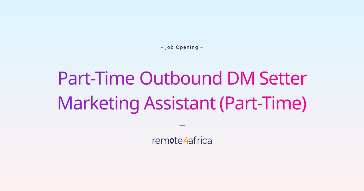 Remote Part-Time Outbound DM Setter + Marketing Assistant (Part-Time ...