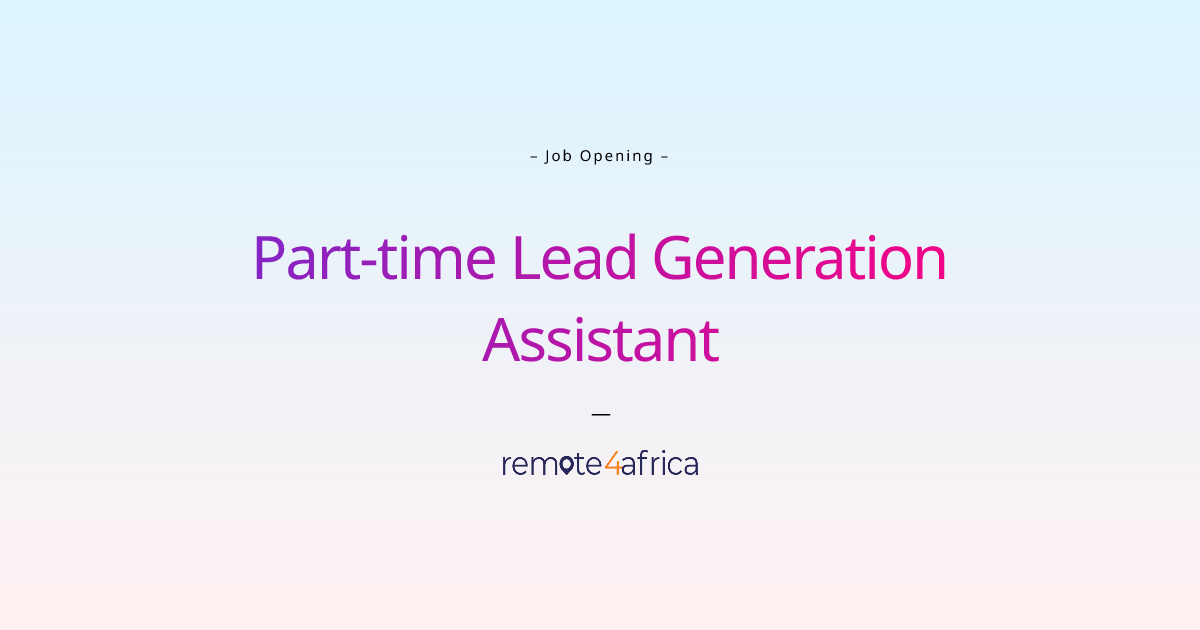 Remote Part-time Lead Generation Assistant job at Human Resource Services company | Remote4Africa