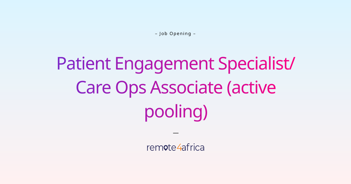 Remote Patient Engagement Specialist/Care Ops Associate (active pooling ...