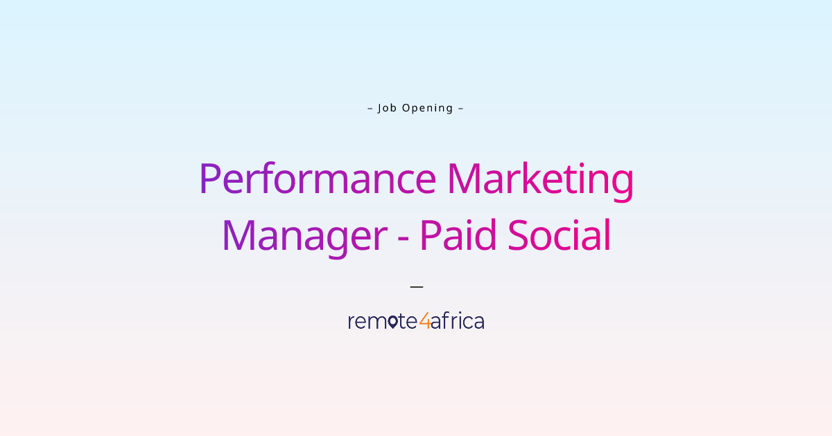 Remote Performance Marketing Manager - Paid Social job at Sports / Gaming company | Remote4Africa