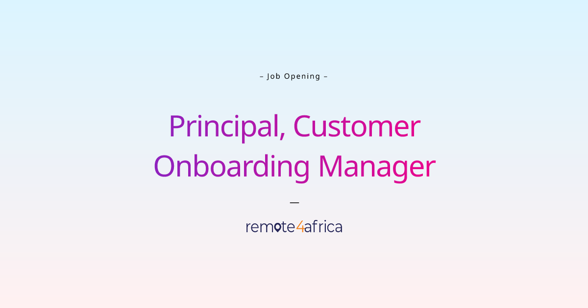 Remote Principal, Customer Onboarding Manager job at Human Resource Services company | Remote4Africa