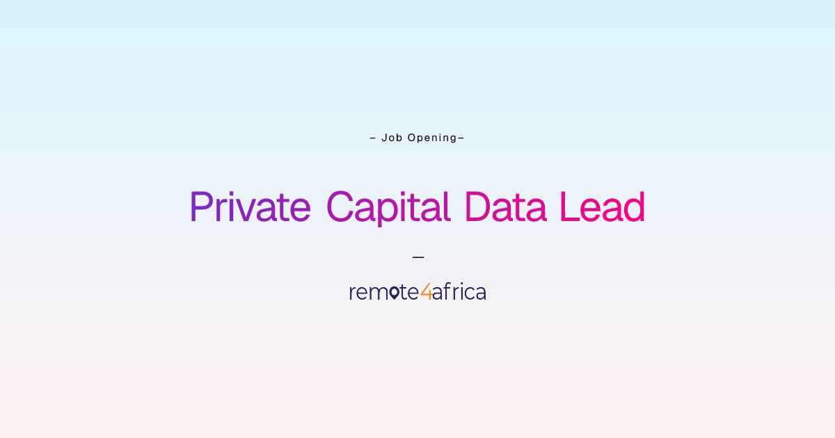 Private Capital Data Lead | Remote4Africa