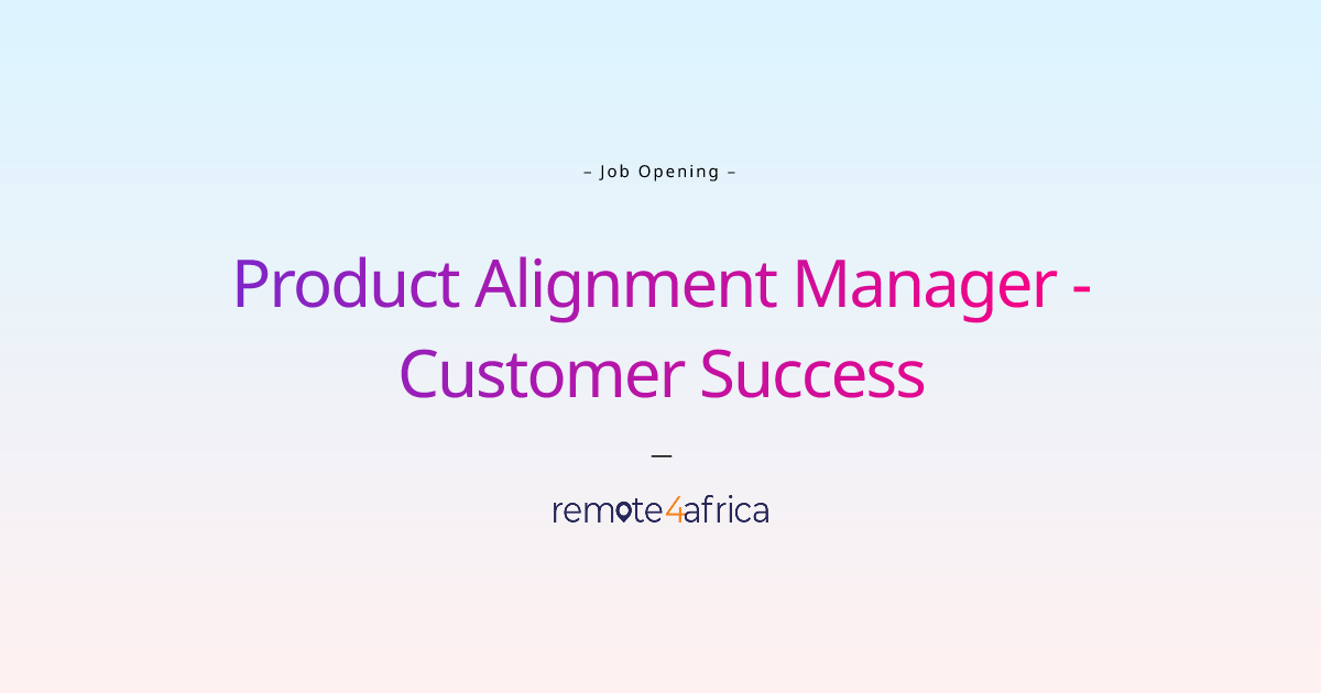 Remote Product Alignment Manager - Customer Success job at Internet ...