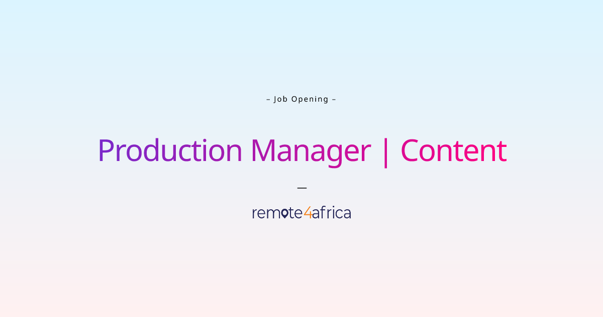 Remote (Hybrid) Production Manager | Content job at Travels / Tourism company | Remote4Africa