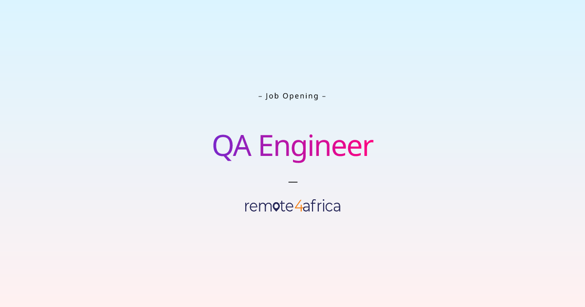 Remote QA Engineer job at IT / Telecommunication Services company | Remote4Africa
