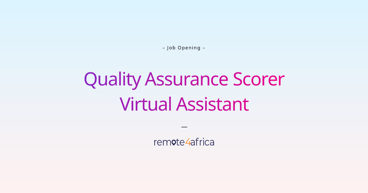 Remote Quality Assurance Scorer Virtual Assistant job at Human Resource Services company ...