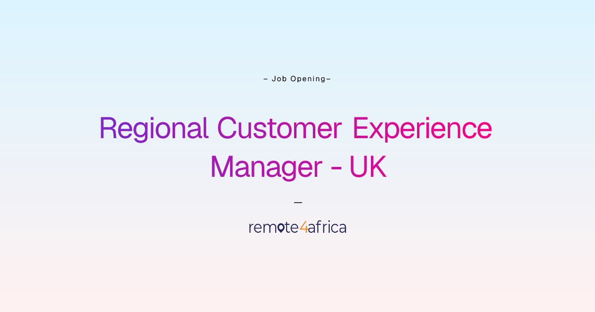 Remote (Hybrid) Regional Customer Experience Manager - UK & EU job at ...