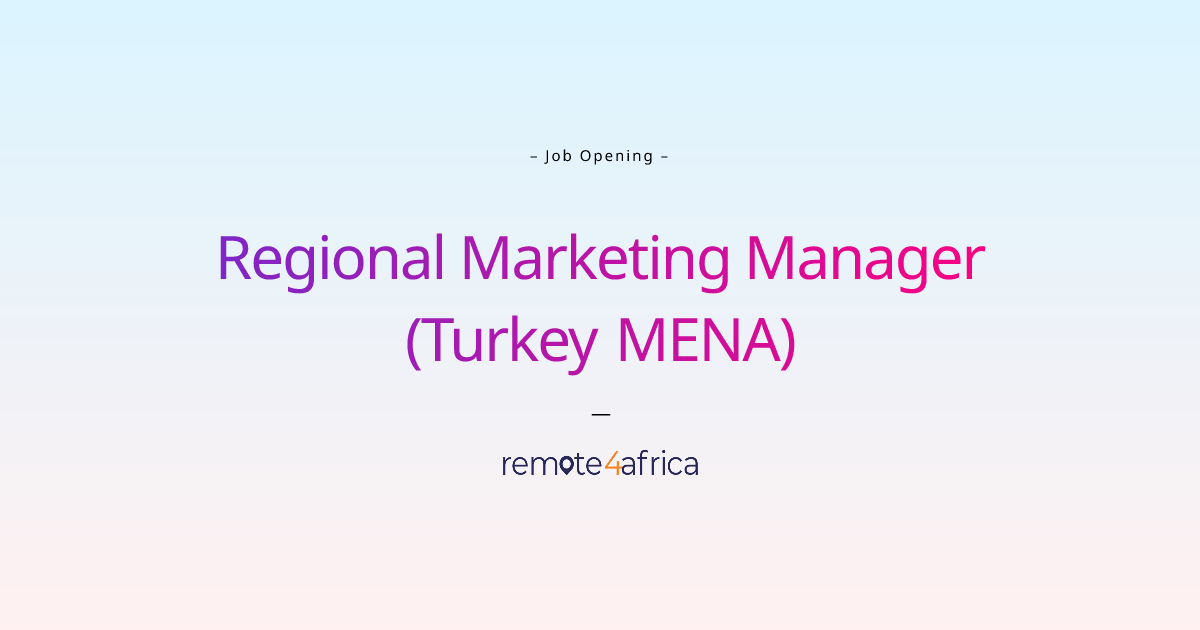 Remote Regional Marketing Manager (Turkey + MENA) job at Internet ...