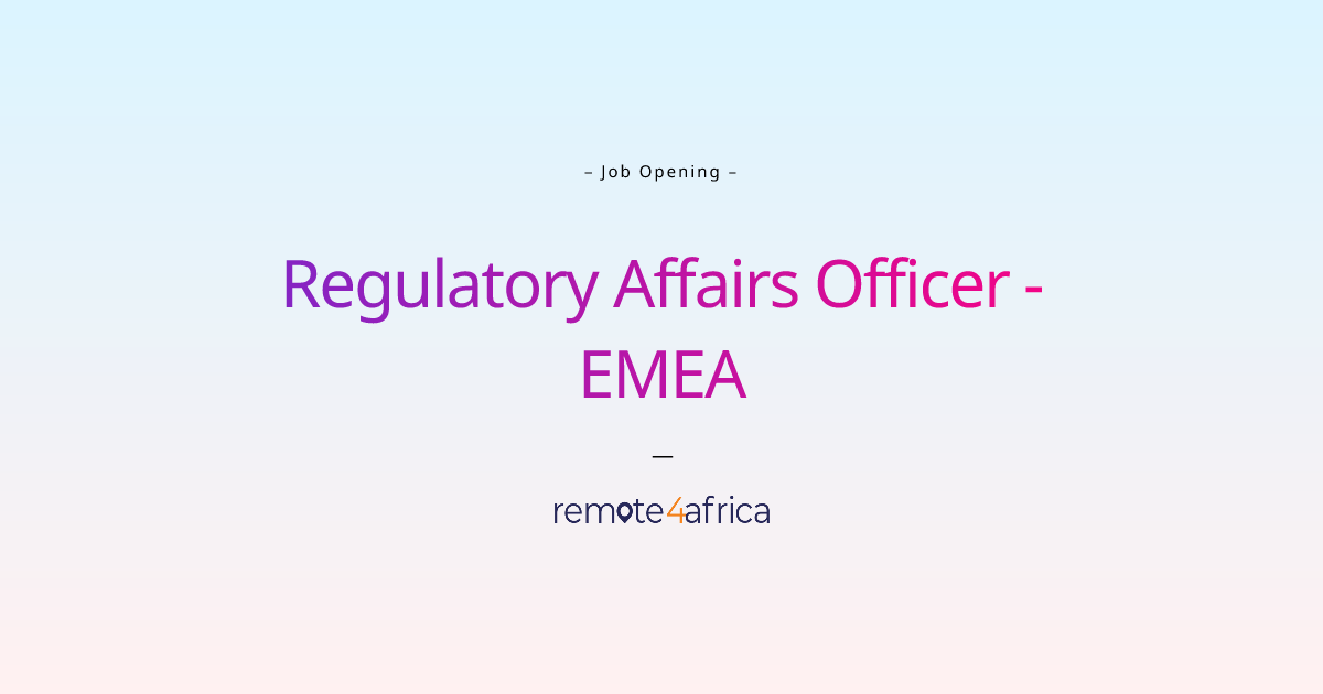 Remote Regulatory Affairs Officer - EMEA job at Financial Services ...