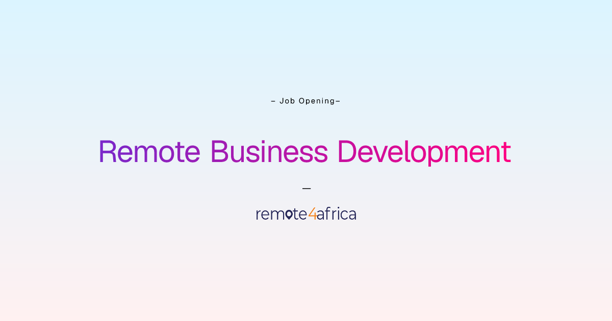 Remote Business Development & Sales Executive (Real Estate) | Remote4Africa