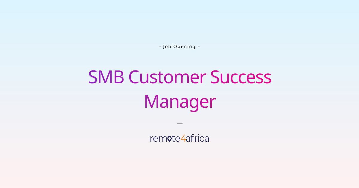 Remote SMB Customer Success Manager job at Education / E-learning ...