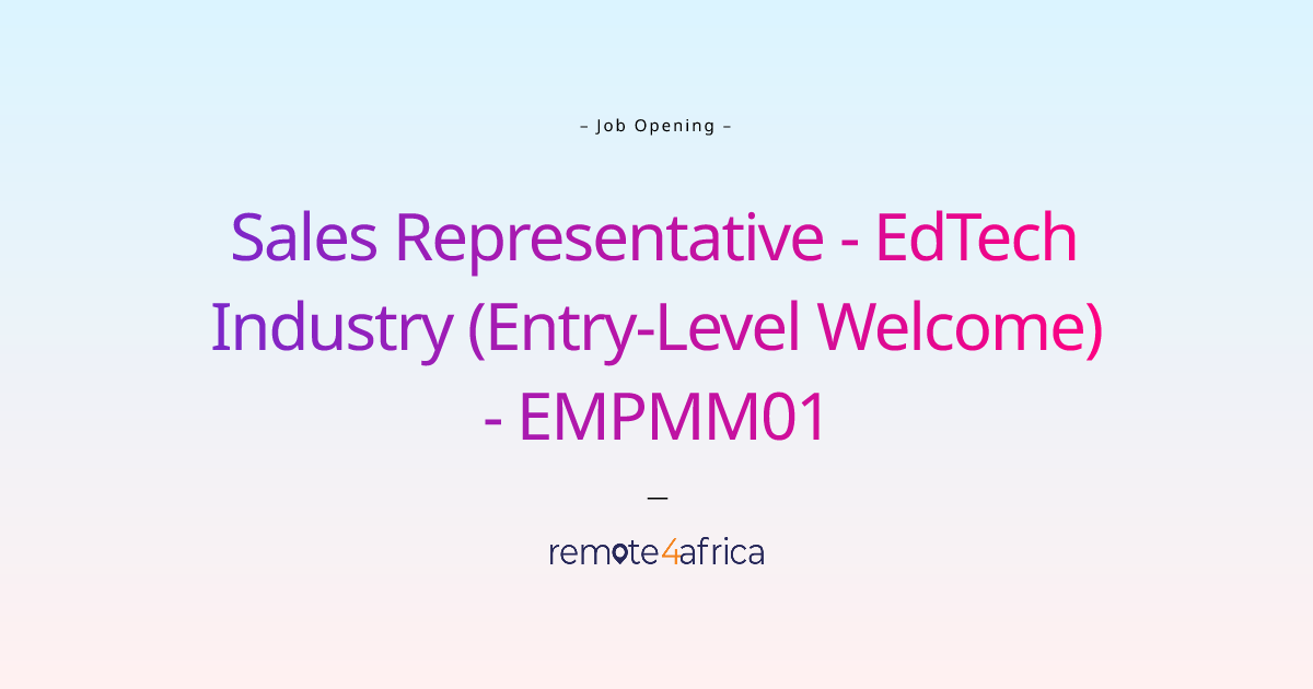 Remote Sales Representative - EdTech Industry (Entry-Level Welcome) - EMPMM01 job at Human ...