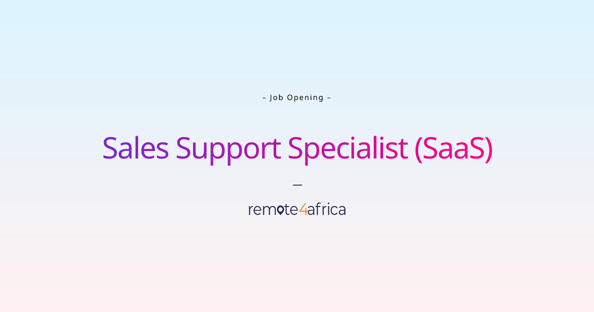 Remote Sales Support Specialist (SaaS) job at Human Resource Services company | Remote4Africa