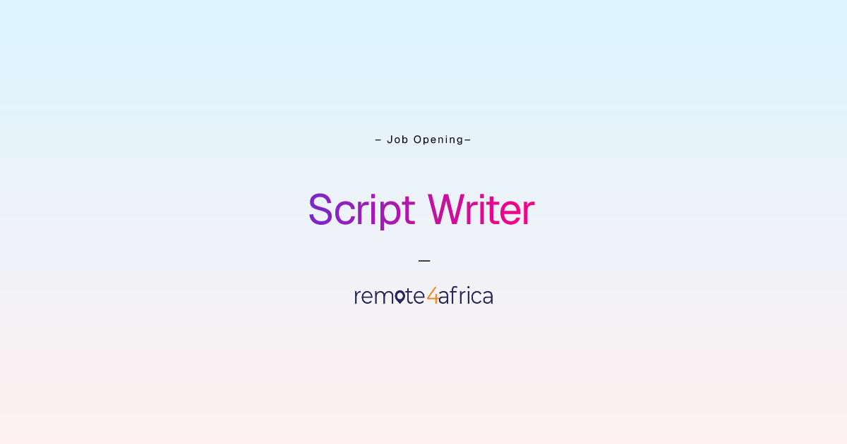 Remote Script Writer job at Human Resource Services company | Remote4Africa
