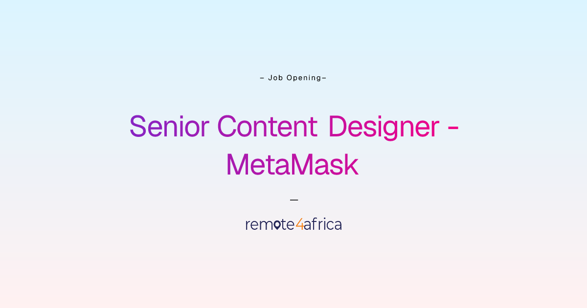 Remote Senior Content Designer - MetaMask job at Internet Software ...