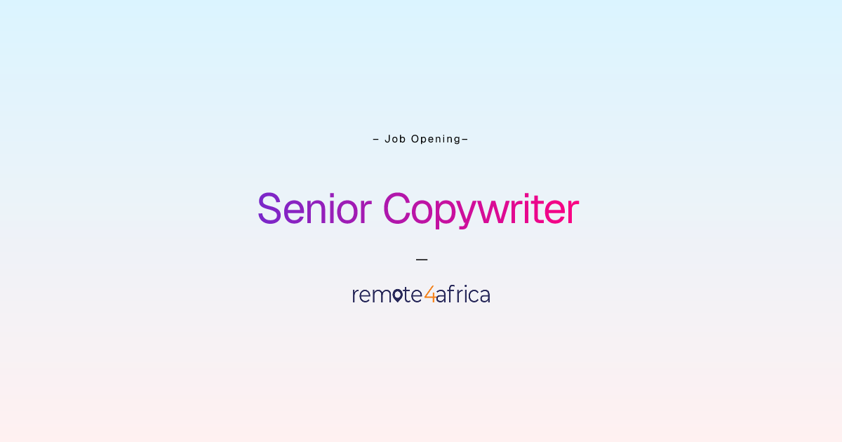 Senior Copywriter | Remote4Africa