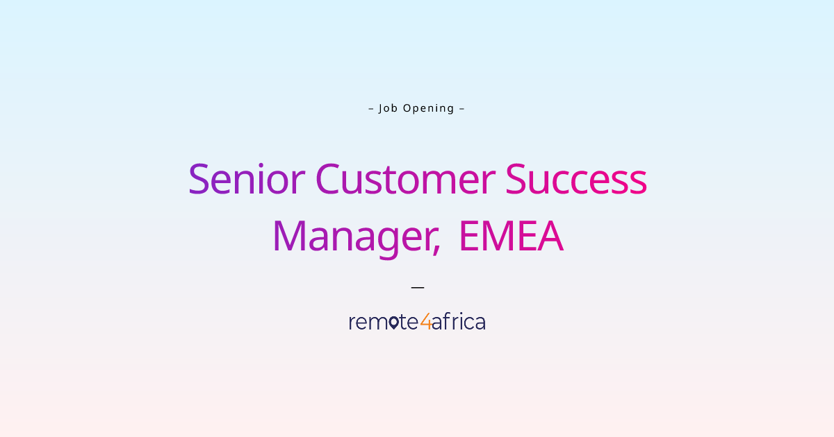 Remote Senior Customer Success Manager, EMEA job at Human Resource ...