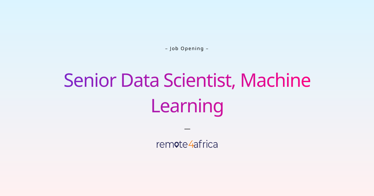 Remote Senior Data Scientist, Machine Learning & Statistics job at ...