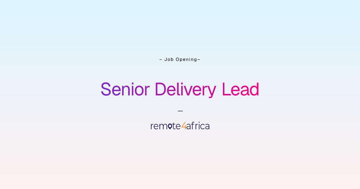 Senior Delivery Lead | Remote4Africa