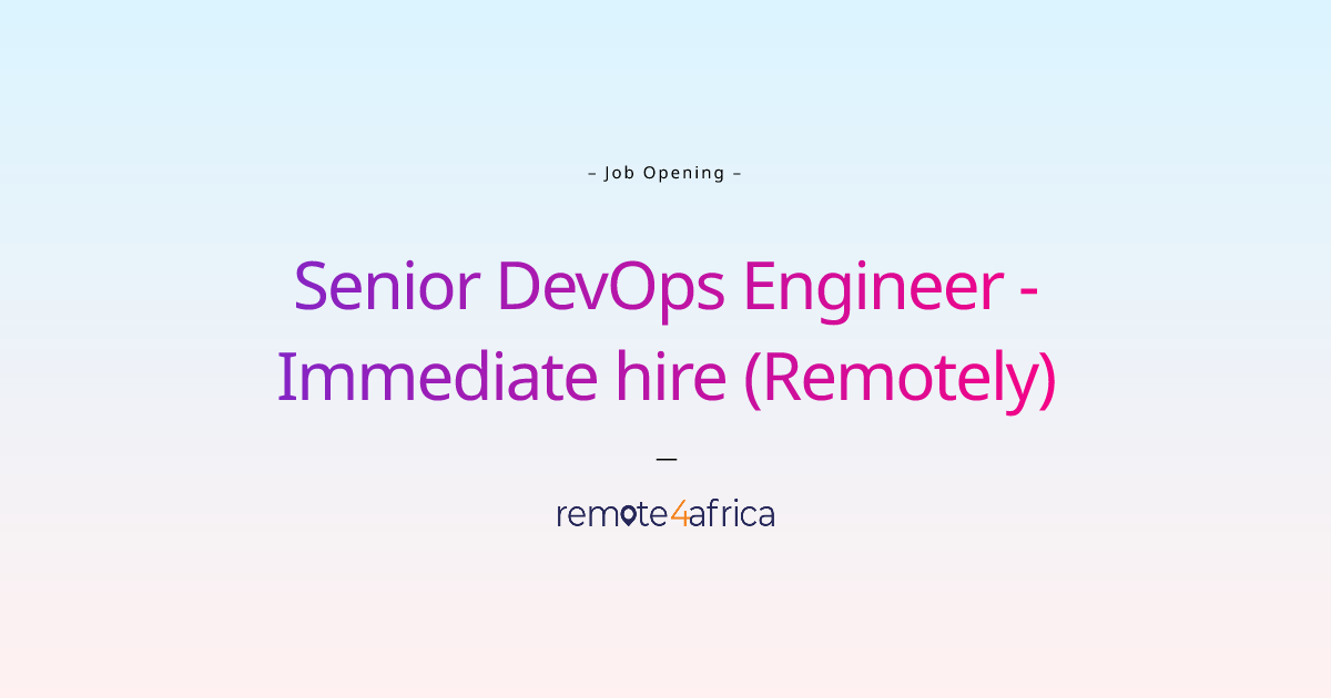 Remote Senior DevOps Engineer - Immediate hire (Remotely) job at Internet Software & Services ...