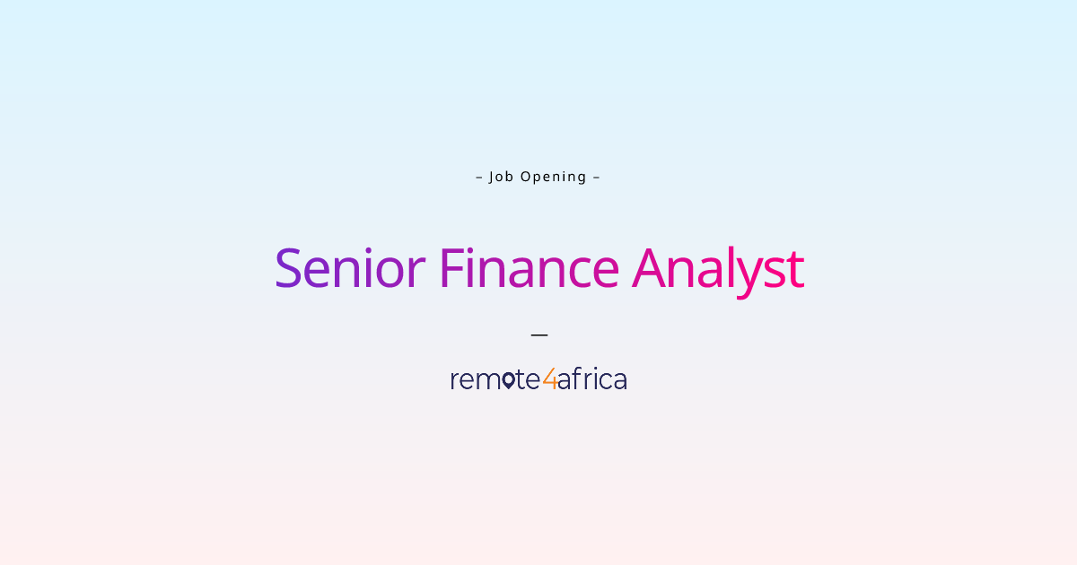 Remote Senior Finance Analyst job at Health care company | Remote4Africa