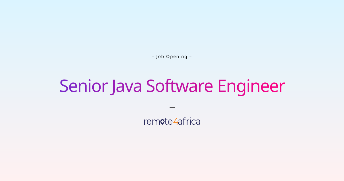 Remote Senior Java Software Engineer Job At Human Resource Services Company Remote4africa 