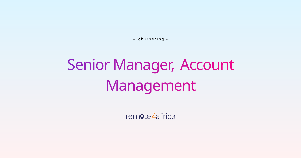 Remote (Hybrid) Senior Manager, Account Management job at Financial ...