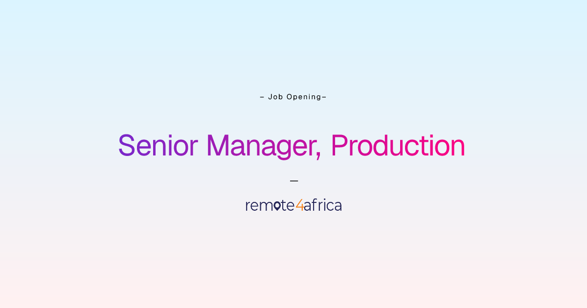 Remote Senior Manager, Production job at IT / Telecommunication ...