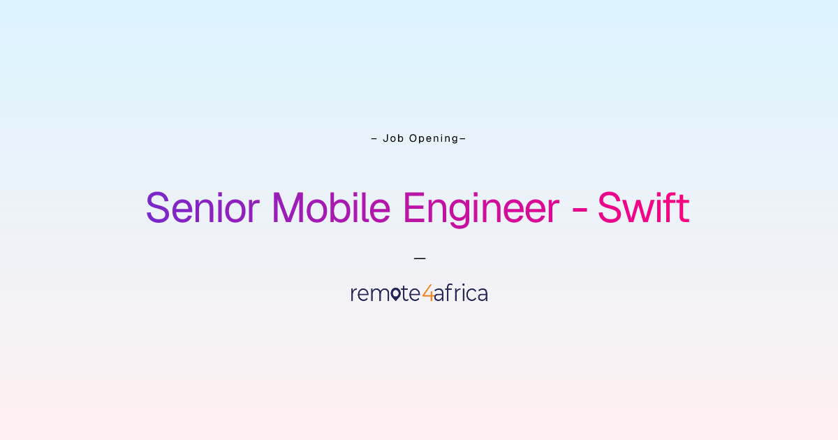 Remote (Hybrid) Senior Mobile Engineer - Swift job at Financial ...