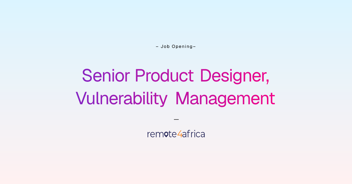 Remote Senior Product Designer, Vulnerability Management job at ...