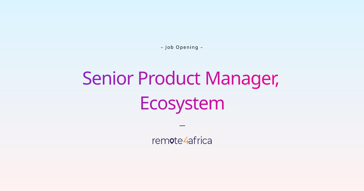Remote Senior Product Manager Ecosystem Job At Blockchain Services