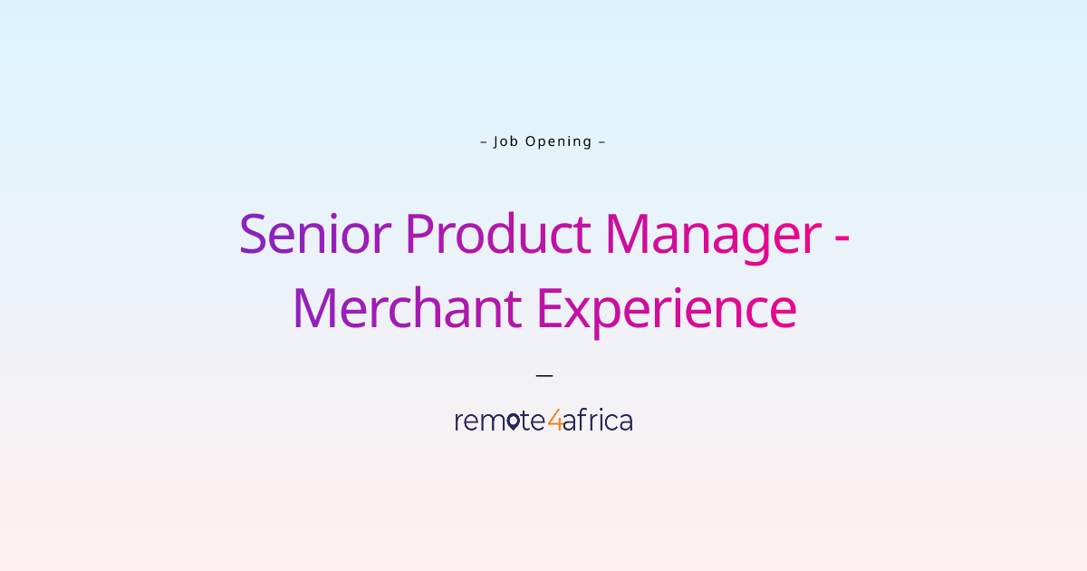 Remote Senior Product Manager - Merchant Experience job at Financial ...