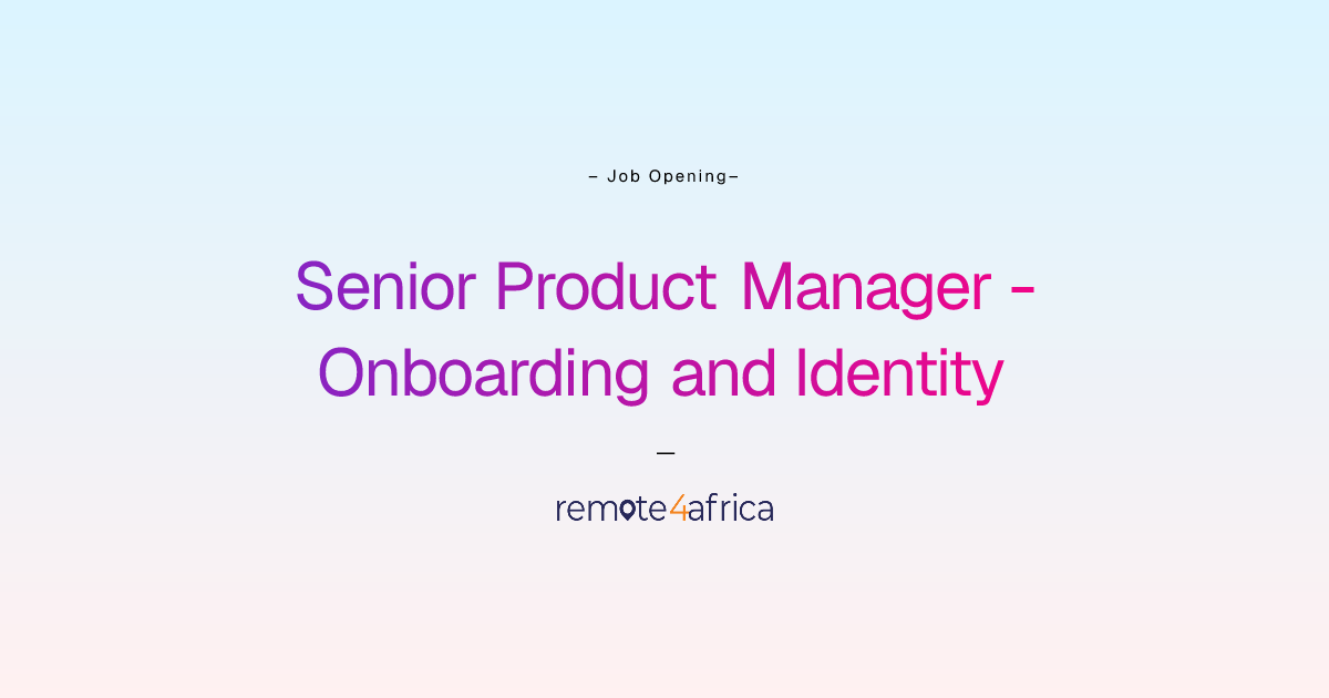 Remote Senior Product Manager - Onboarding and Identity job at ...