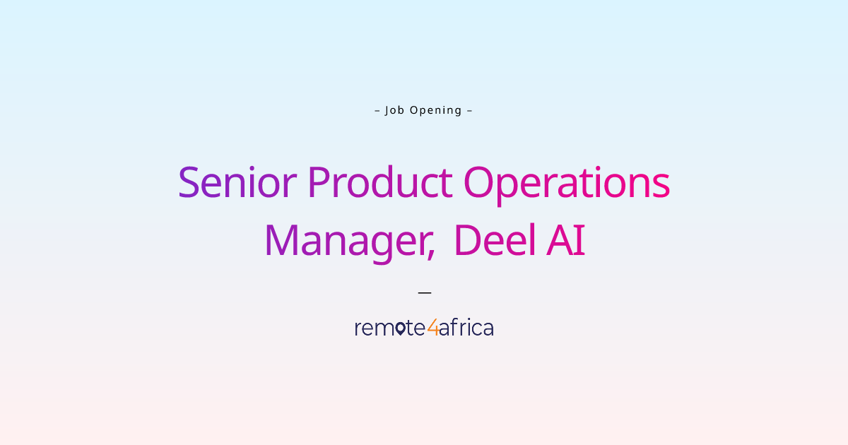 Remote Senior Product Operations Manager, Deel AI & Internal Tooling ...