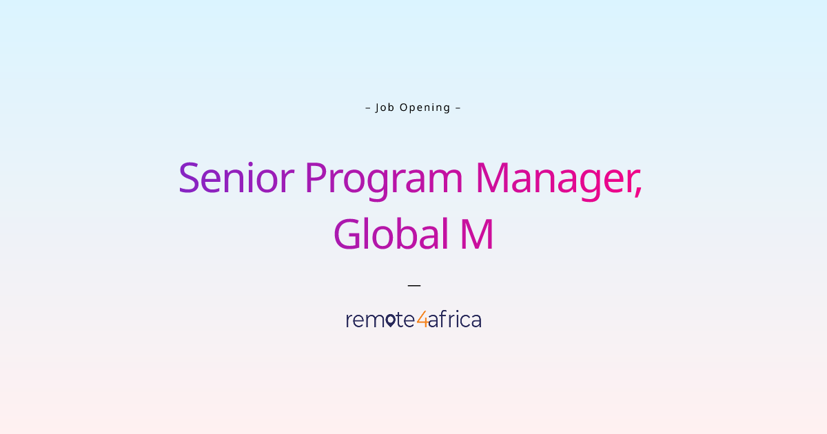 Remote Senior Program Manager, Global M&A job at Human Resource Services company | Remote4Africa