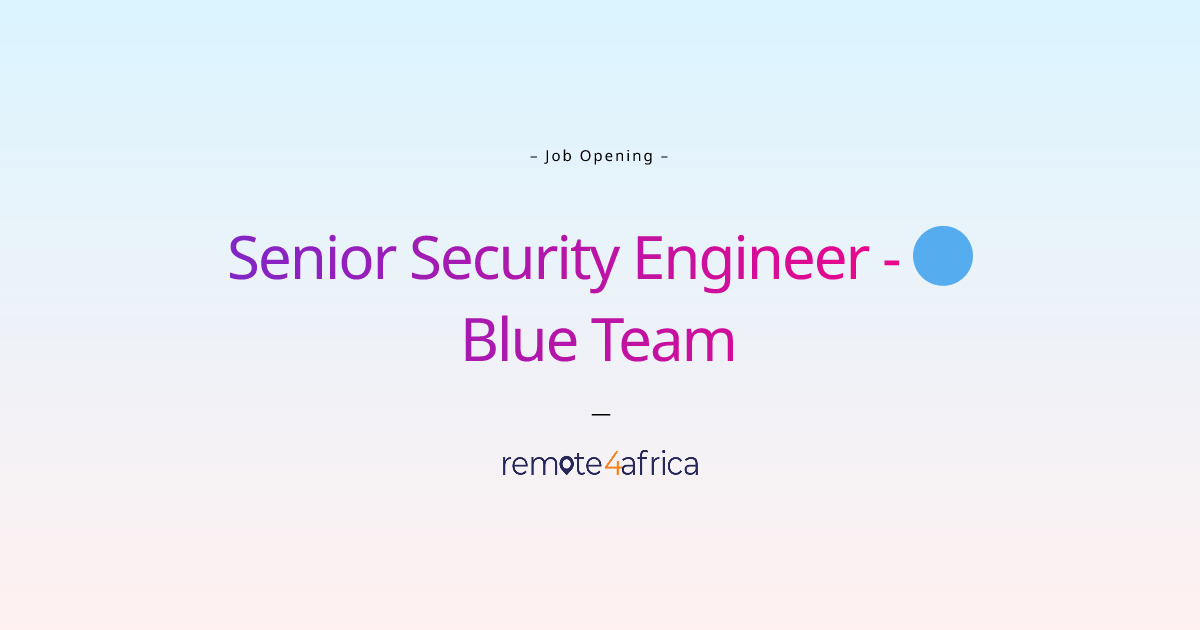Remote Senior Security Engineer - 🔵 Blue Team job at IT / Telecommunication Services company ...