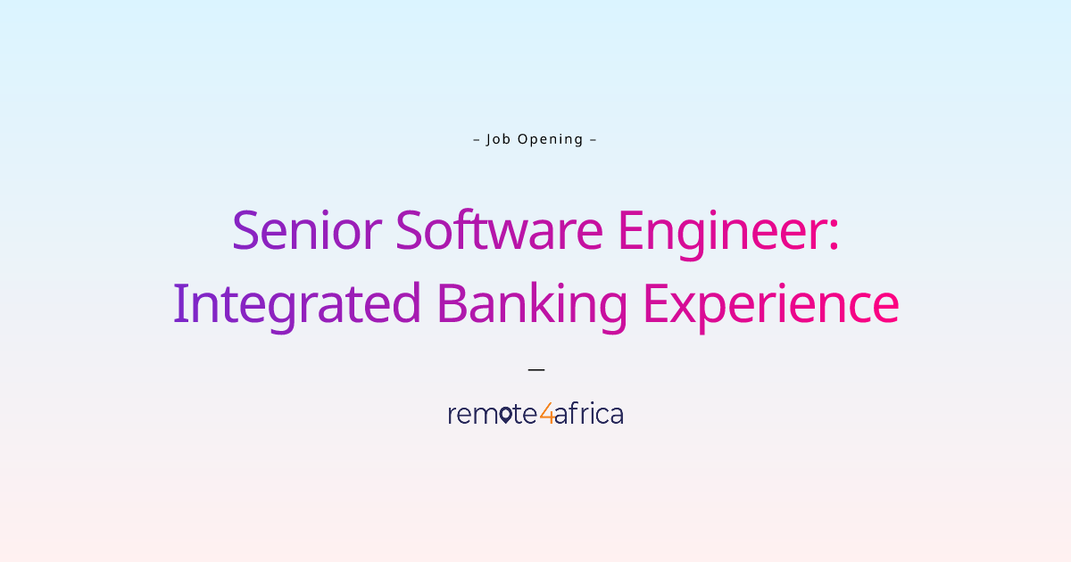 Remote Senior Software Engineer: Integrated Banking Experience job at Internet Software ...