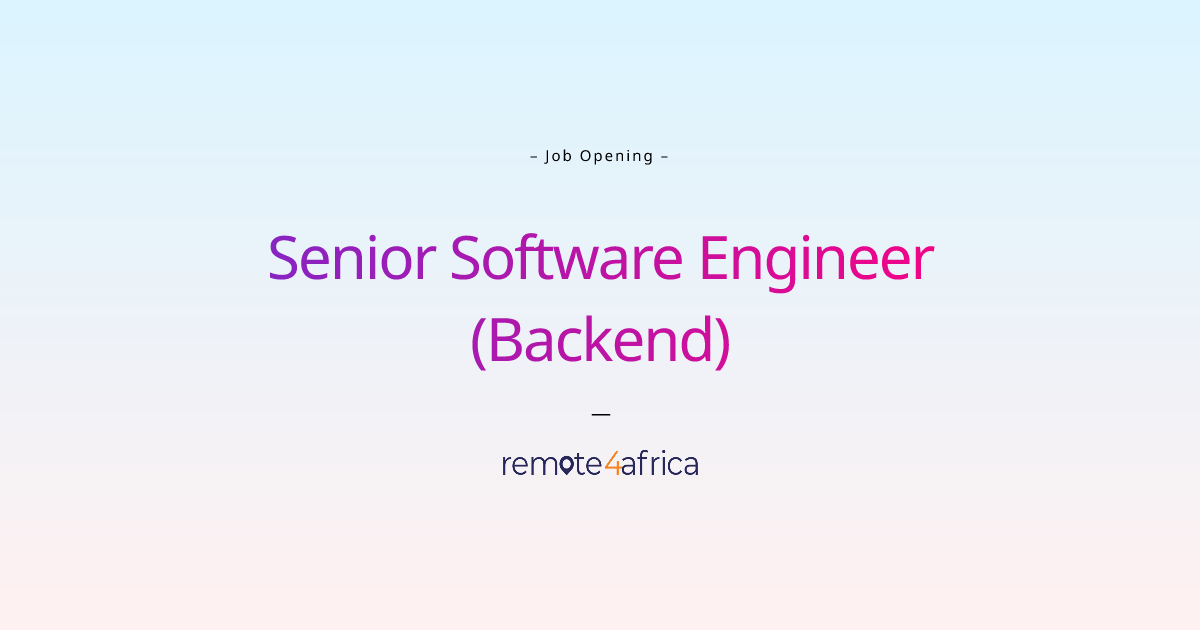 Remote Senior Software Engineer (Backend) job at Health care company | Remote4Africa