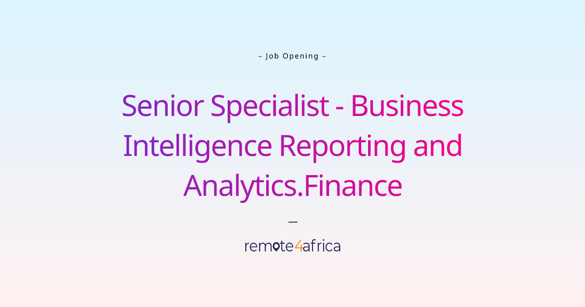 Remote (Hybrid) Senior Specialist - Business Intelligence Reporting and ...