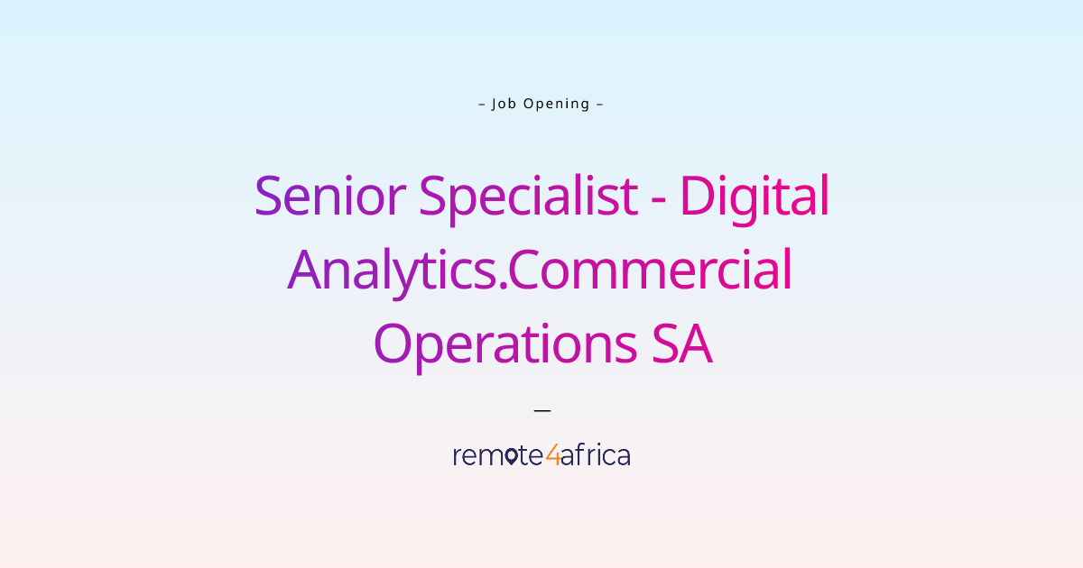 Remote (Hybrid) Senior Specialist - Digital Analytics.Commercial Operations SA job at IT ...