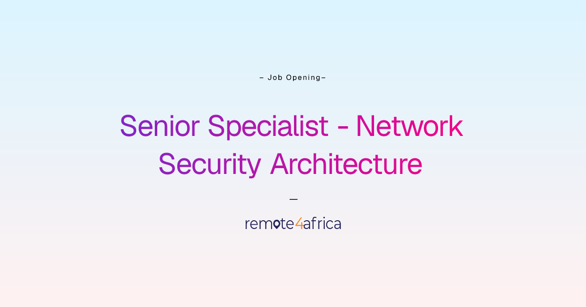 Remote (Hybrid) Senior Specialist - Network Security Architecture job ...