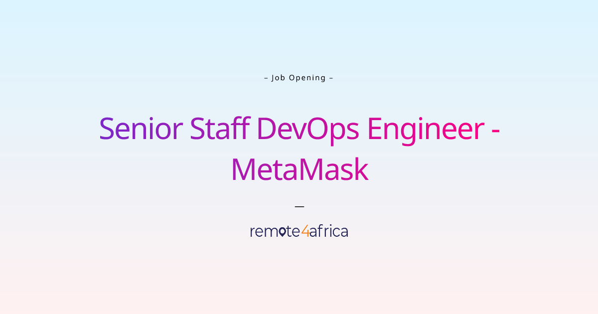 Remote Senior Staff DevOps Engineer - MetaMask job at Internet Software ...