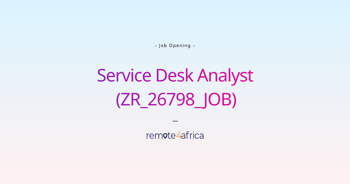 Remote Service Desk Analyst (ZR_26798_JOB) job at Human Resource ...