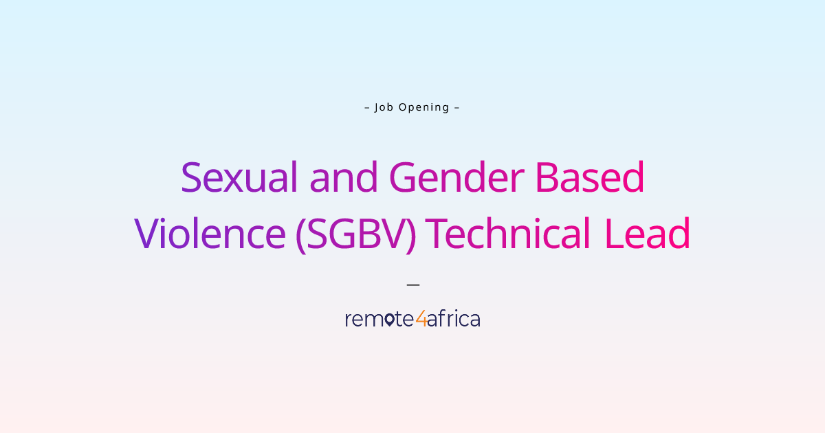 Remote Sexual and Gender Based Violence (SGBV) Technical Lead job at NGO / Non Profit company ...