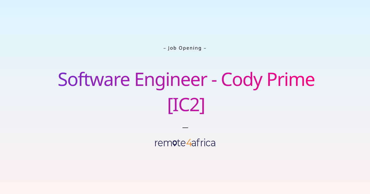 Remote Software Engineer - Cody Prime [IC2] job at Internet Software & Services company ...