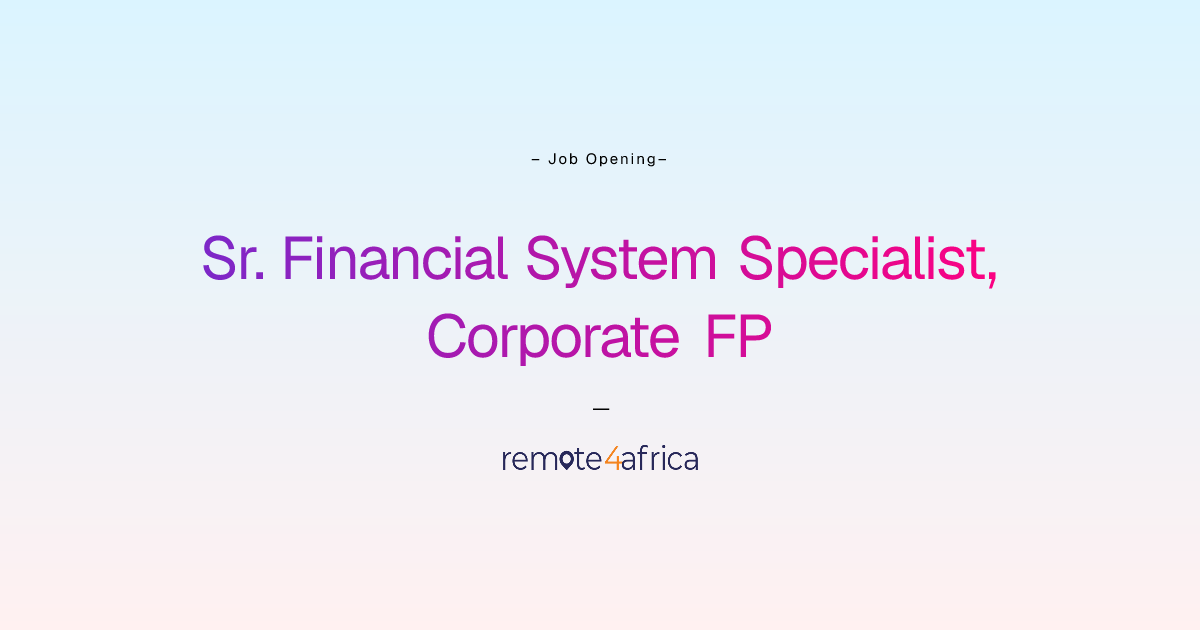 Remote Sr. Financial System Specialist, Corporate FP&A job at IT ...