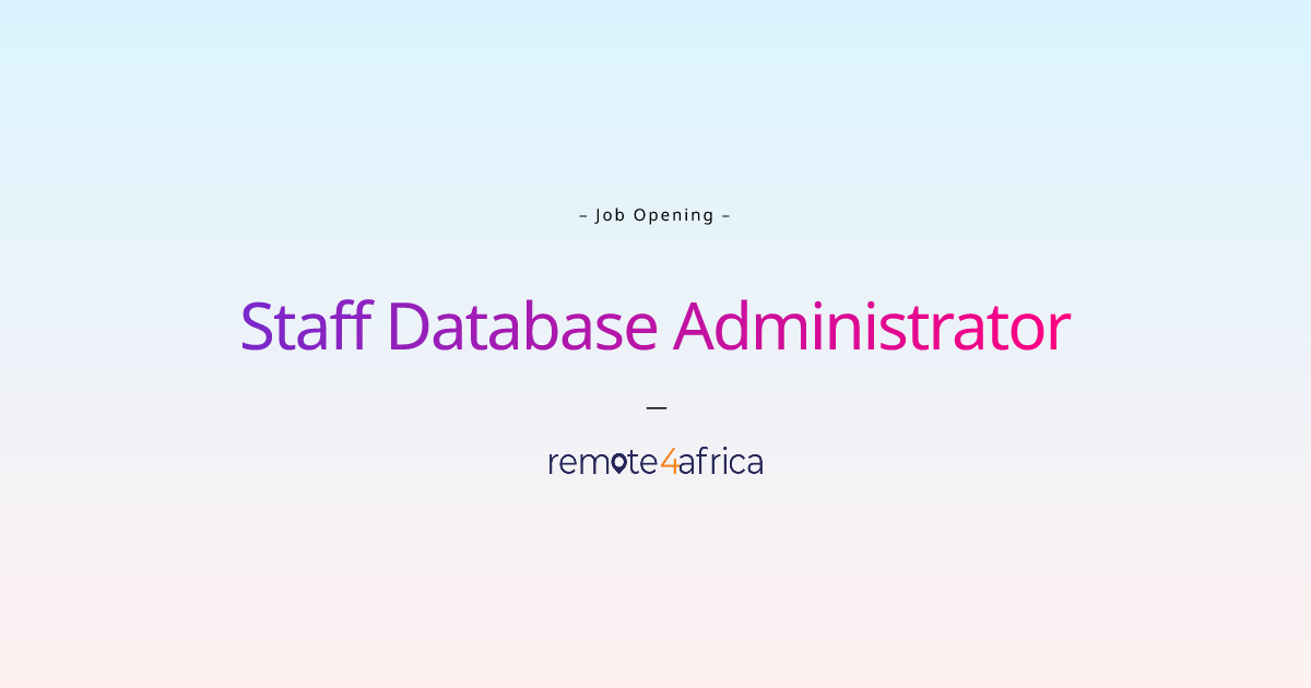 Remote Staff Database Administrator job at Internet Software & Services company | Remote4Africa