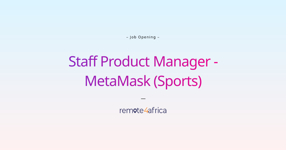 Remote Staff Product Manager - MetaMask (Sports) job at Internet ...