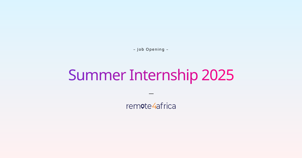 Remote (Hybrid) Summer Internship 2025 job at Internet Software & Services company | Remote4Africa