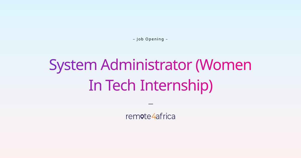 Remote System Administrator (Women In Tech Internship) job at Financial ...